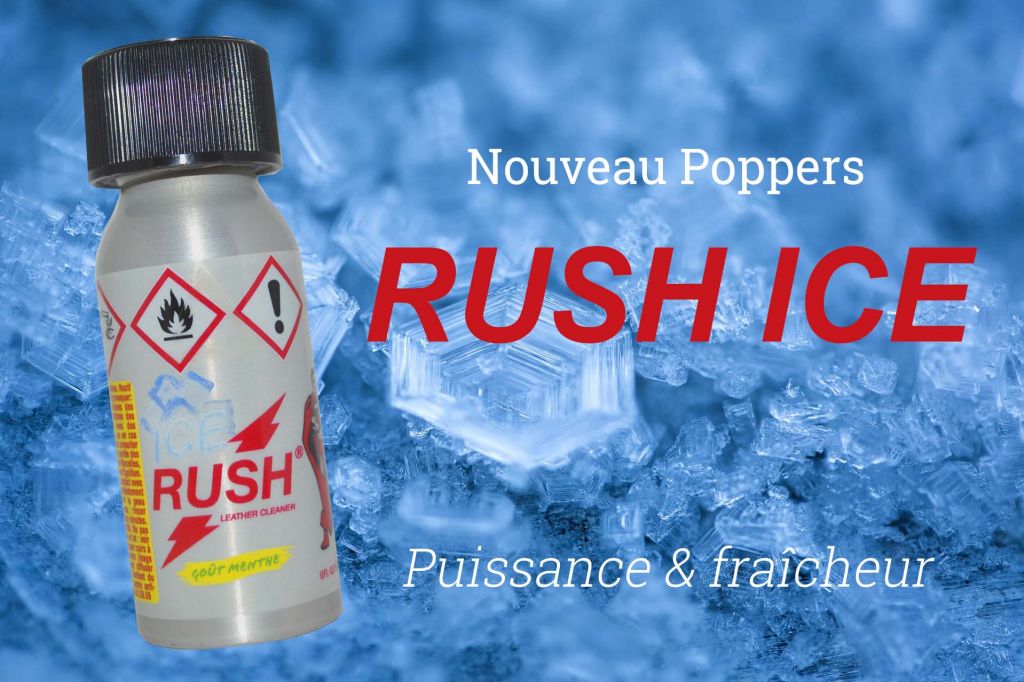 Nouveau Poppers Rush Ice : Puissance et fraicheur!